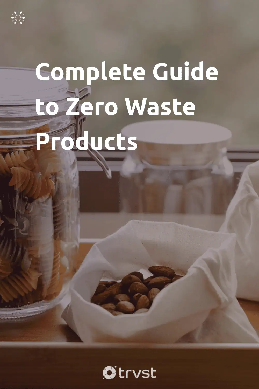 Complete Guide to Zero Waste Products