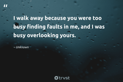 52 Walk Away Quotes For Strength While Moving Forwards (2025)