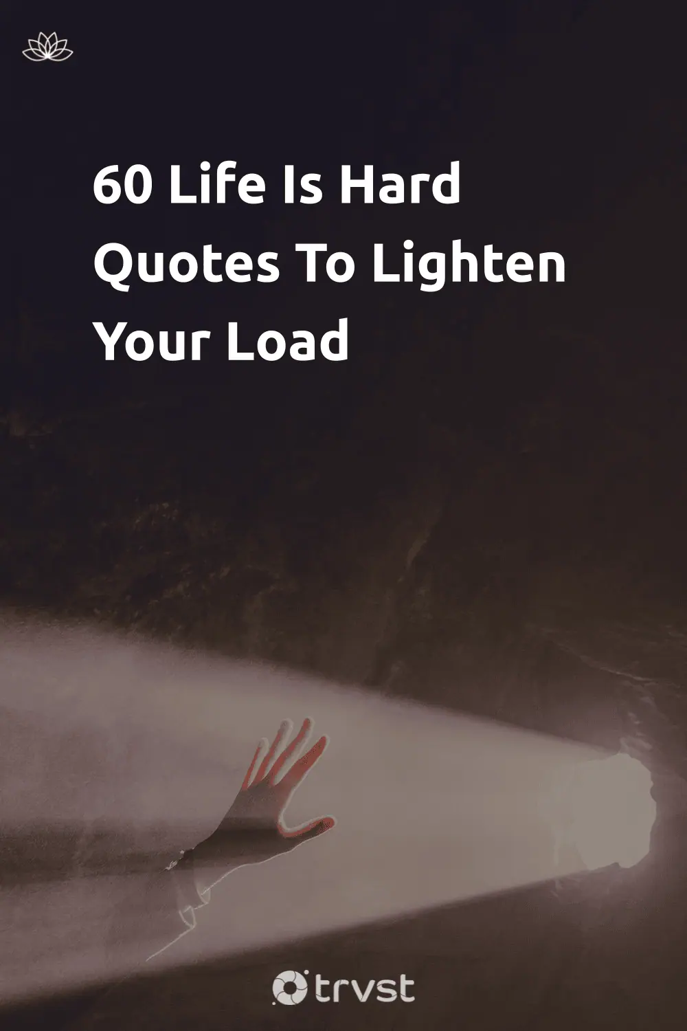 60 Life Is Hard Quotes To Lighten Your Load