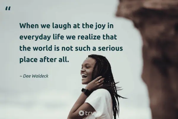 50 Having Fun Quotes To Find Joy In Everything
