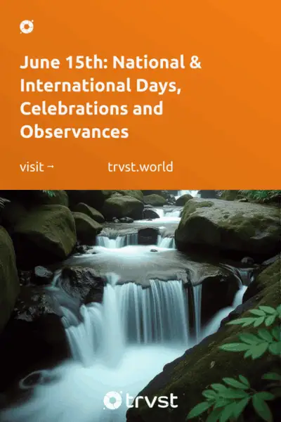 June 15th: National & International Days, Celebrations and Observances