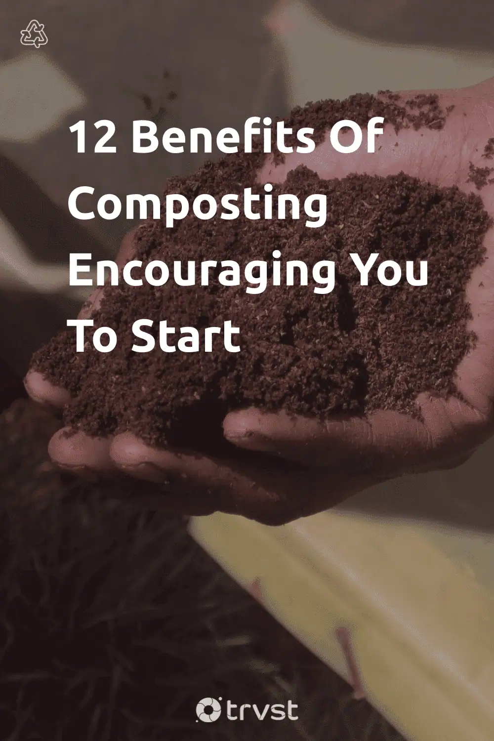 12 Benefits Of Composting Encouraging You To Start